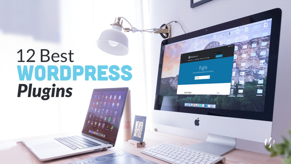 Best WordPress Plugins 2019: Our Top Picks + Alternatives